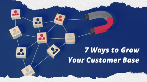 7 Ways to Grow Your Customer Base | Small Business Development Center ...